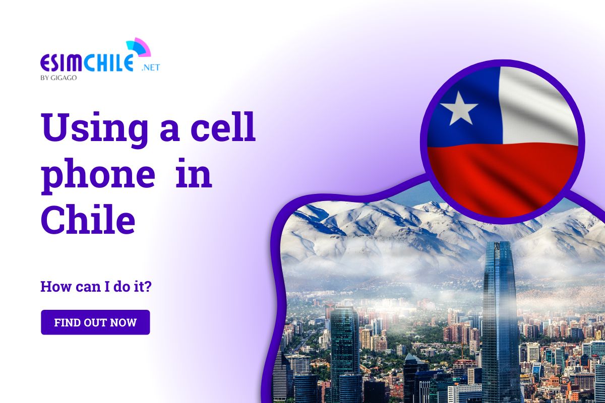 Using a Cell Phone in Chile - How Can I Do It?